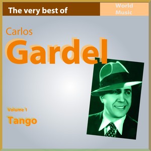 Carlos Gardel - The Very Best Of Carlos Gardel, Vol. 1
