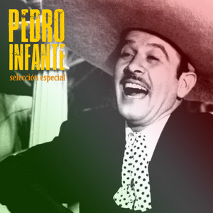 Pedro Infante : tous les albums et les singles