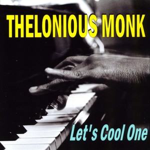 Thelonious Monk - Let's Cool One