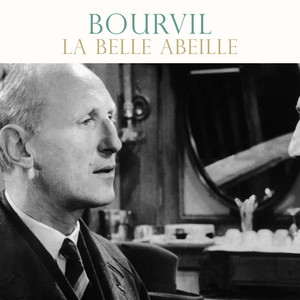 Bourvil - La belle abeille