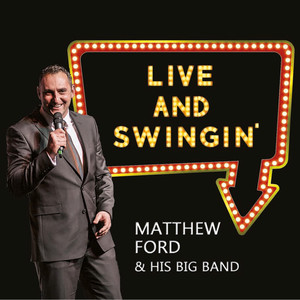 Matthew Ford & His Big Band - Live and Swingin'