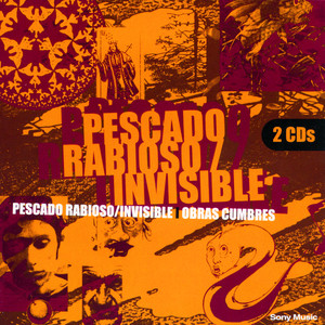 Pescado Rabioso - Obras Cumbres Pescado Rabioso/ Invisible