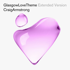 Craig Armstrong - Glasgow Love Theme (Extended Version)