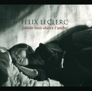 Paroles Moi Mes Souliers de Felix Leclerc, Clip Moi Mes Souliers