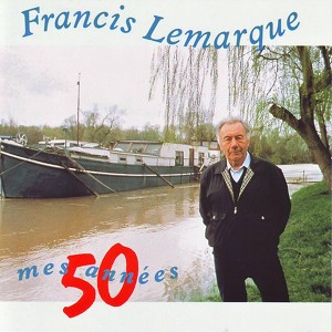 Francis Lemarque - Mes Chansons D'amour