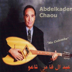 Abdelkader Chaou - Ma Colombe