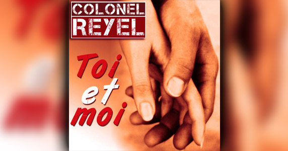 Colonel Reyel : écoutez son nouveau single "Toi et moi"